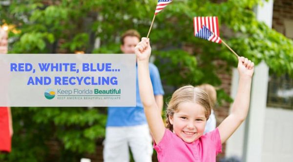 Red, White, Blue… and Recycling | Keep Florida Beautiful Blog